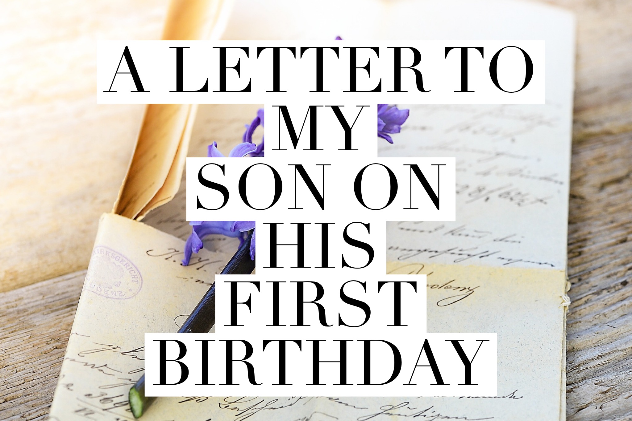 A Letter To My Son On His First Birthday | The Cheerful Mom